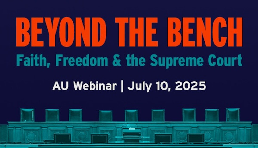 VIRTUAL: Beyond the Bench: Faith, Freedom & the Supreme Court · Americans United for Separation ...